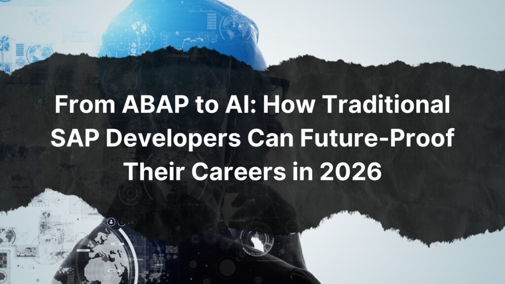 SAP ABAP to SAP BTP + AI: Future-Proof Your Career 2026
